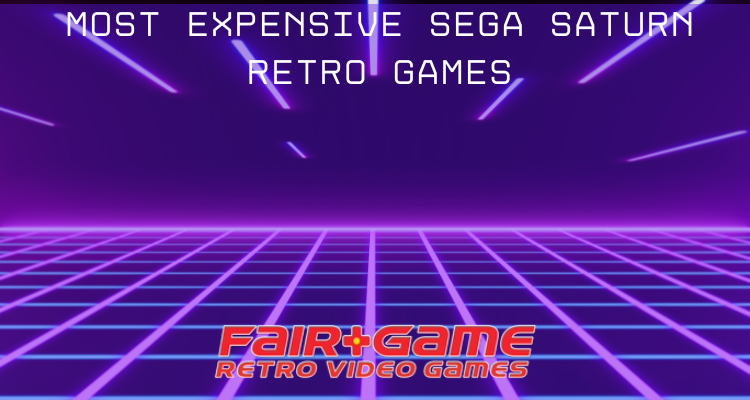 Most Expensive Sega Saturn Retro Games – Fair Game Video Games